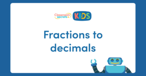 Fractions to Decimals Video Tutorial | Classroom Secrets Kids