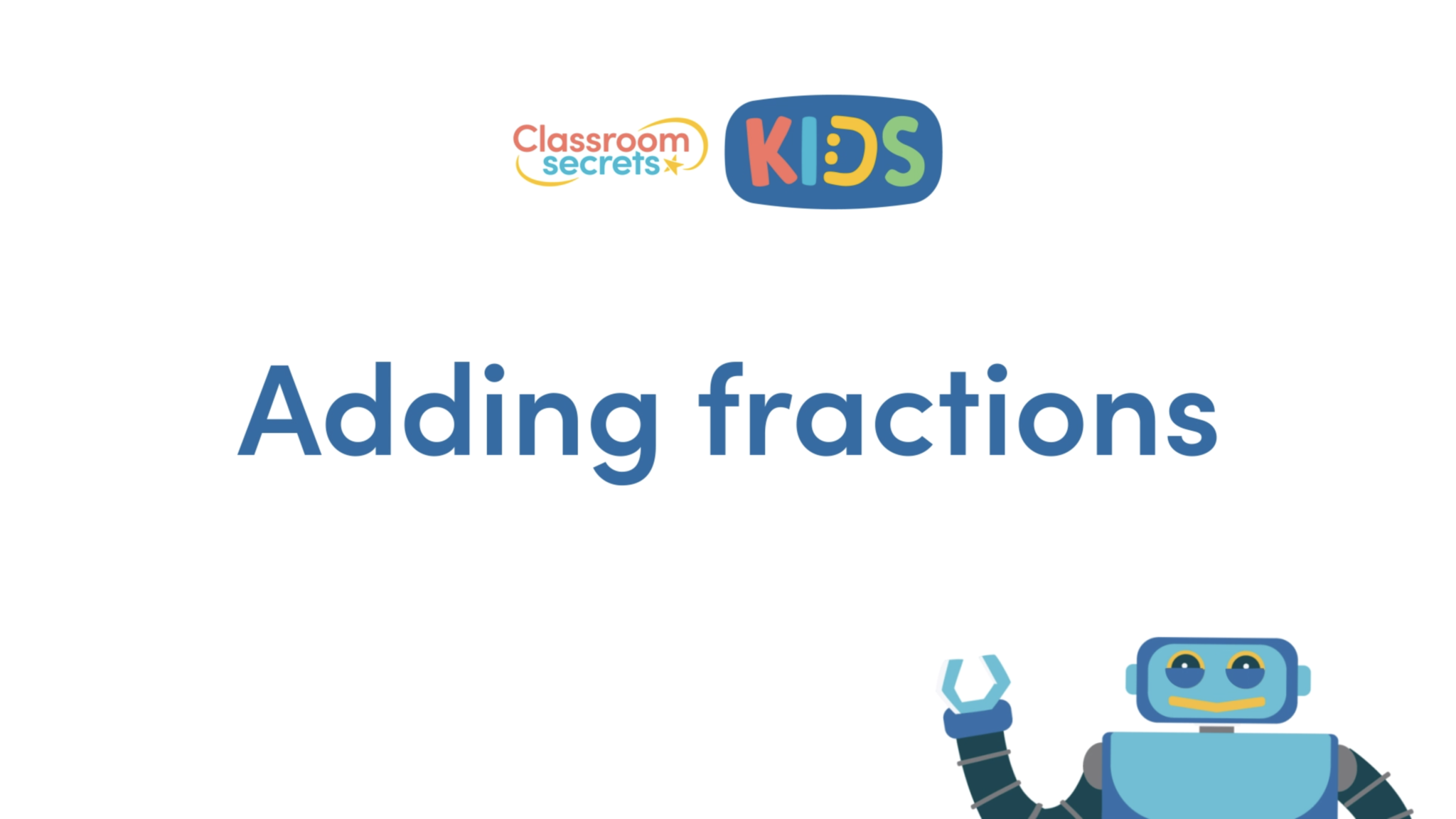 Adding Fractions Video Tutorial | Classroom Secrets Kids