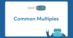 Common Multiples Video Tutorial | Classroom Secrets Kids