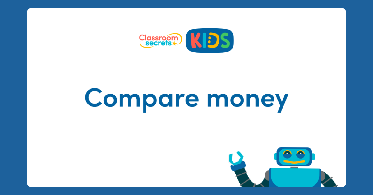Compare Money Video Tutorial | Classroom Secrets Kids
