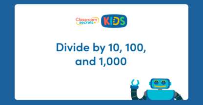 Divide by 10, 100 and 1,000 Video Tutorial | Classroom Secrets Kids