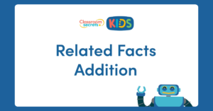 Related Facts Addition Video Tutorial | Classroom Secrets Kids