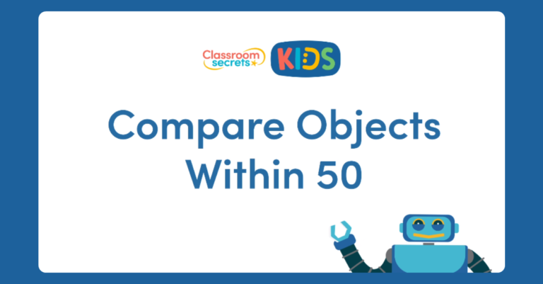 Compare Objects within 50 Video Tutorial | Classroom Secrets Kids