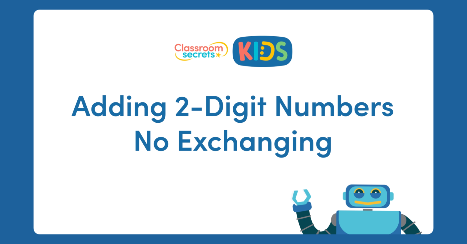 Adding 2 Digit Numbers No Exchanging Video Tutorial | Classroom Secrets ...