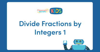 Divide Fractions by Integers Video Tutorial 1 | Classroom Secrets Kids