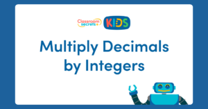 Multiply Decimals by Integers Video Tutorial | Classroom Secrets Kids