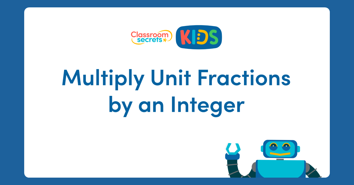 Multiply Unit Fractions by an Integer Video Tutorial | Classroom ...