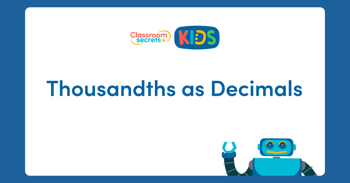 Thousandths as Decimals Video Tutorial | Classroom Secrets Kids