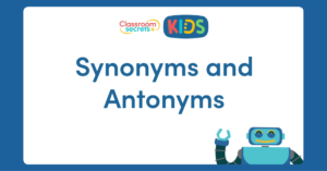 Synonyms and Antonyms Video Tutorial | Classroom Secrets Kids