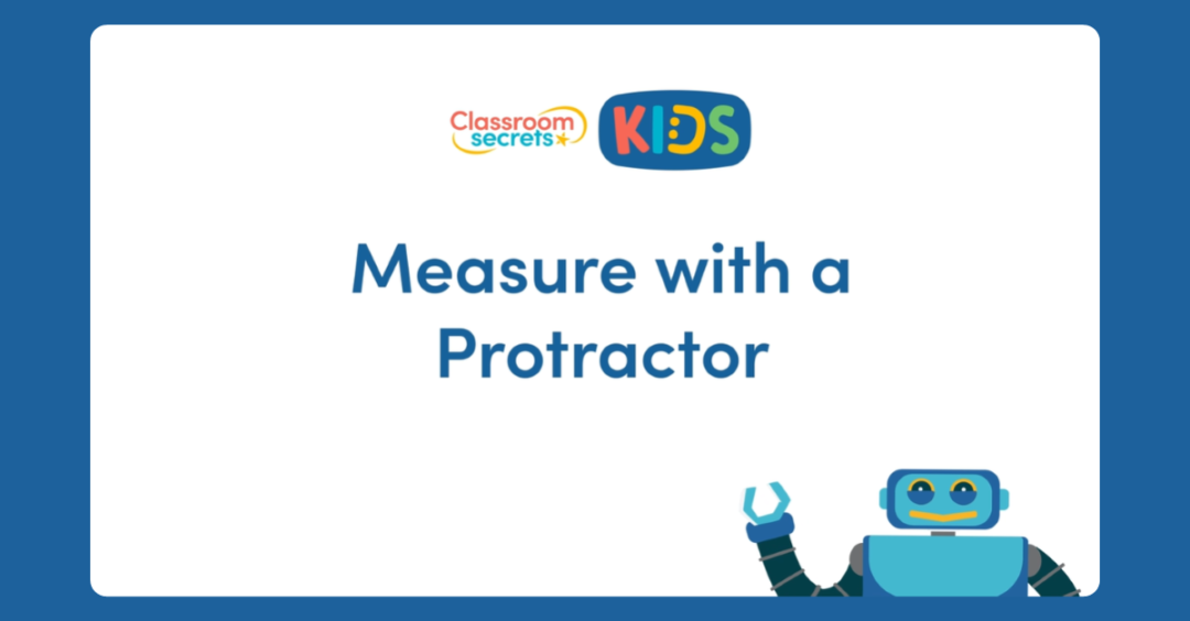 Measure with a Protractor Video Tutorial | Classroom Secrets Kids