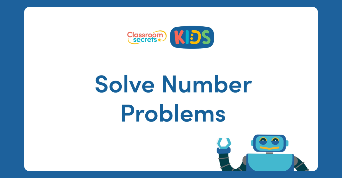 Solve Number Problems Video Tutorial – Classroom Secrets Kids