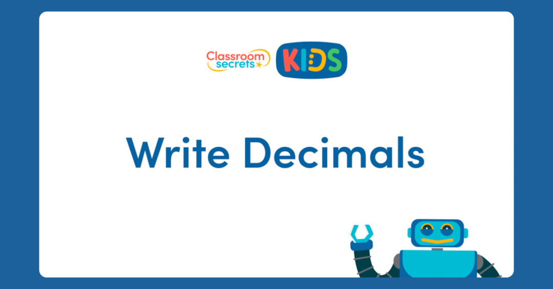 Write Decimals Video Tutorial | Classroom Secrets Kids