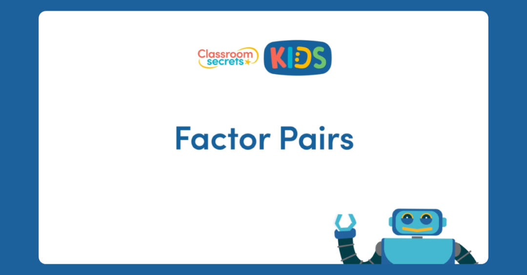 Factor Pairs Video Tutorial | Classroom Secrets Kids