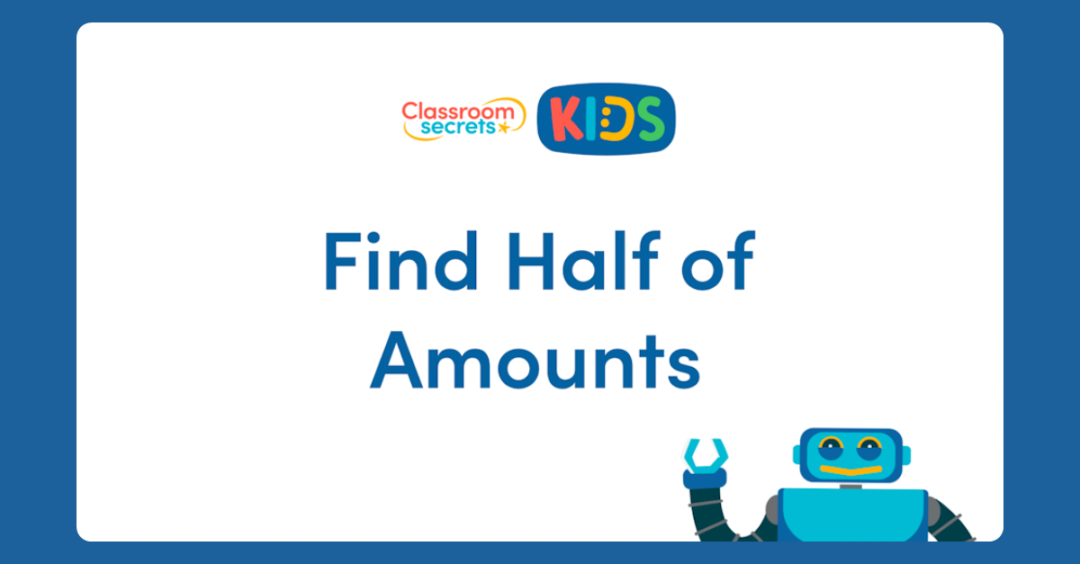 Find Half of Amounts Video Tutorial | Classroom Secrets Kids