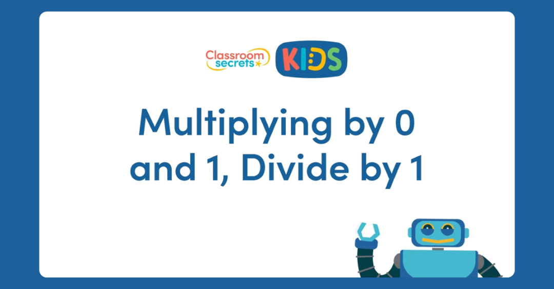 Multiplying by 1 and 0, Divide by 1 Video Tutorial | Classroom Secrets Kids