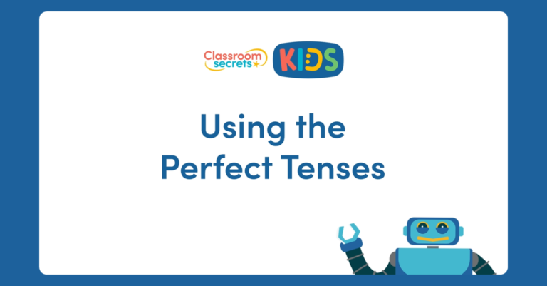 Using the Perfect Tenses Video Tutorial | Classroom Secrets Kids