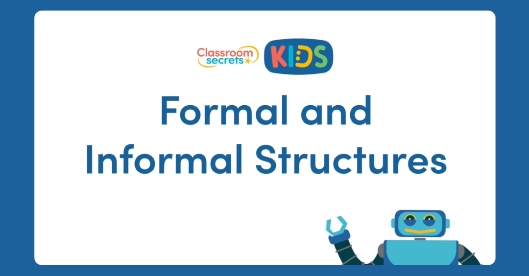 Formal and Informal Structures Video Tutorial | Classroom Secrets Kids