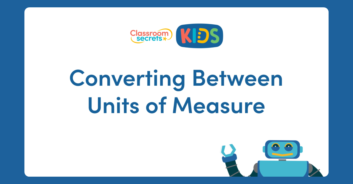 Converting Between Units of Measure Video Tutorial | Classroom Secrets Kids