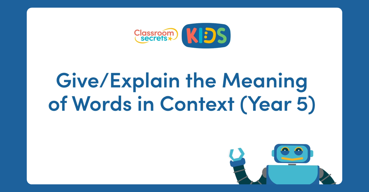 Year 5 Give/Explain the Meaning of Words in Context Video Tutorial ...