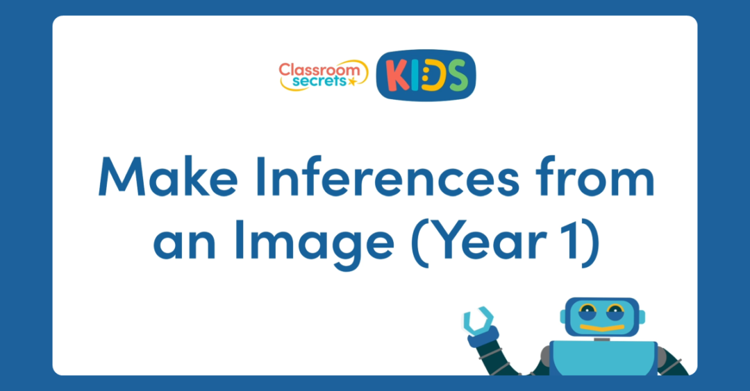 Year 1 Make Inferences from an Image Video Tutorial | Classroom Secrets ...