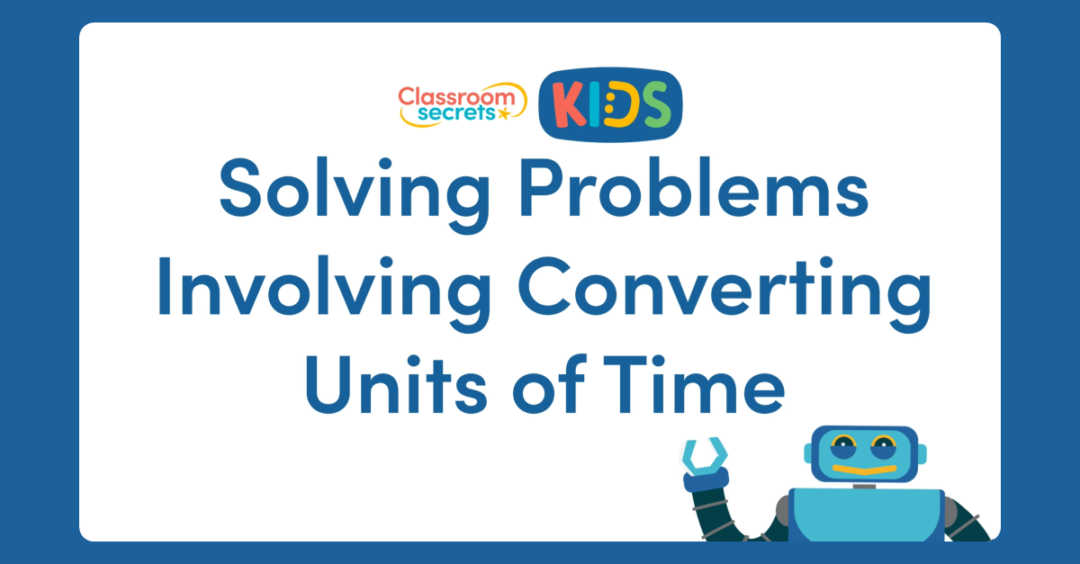 Solving Problems Involving Converting Units of Time Video Tutorial ...