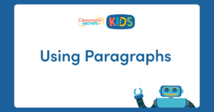 Using Paragraphs Video Tutorial | Classroom Secrets Kids