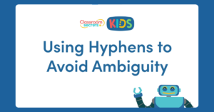 Hyphens | Classroom Secrets Kids