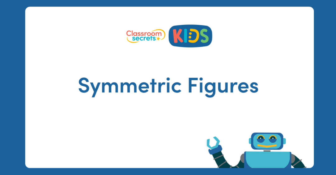 Symmetric Figures Video Tutorial | Classroom Secrets Kids