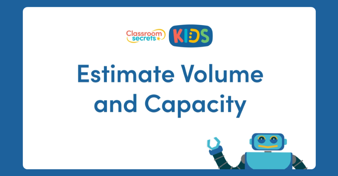 Estimate Volume and Capacity Video Tutorial | Classroom Secrets Kids