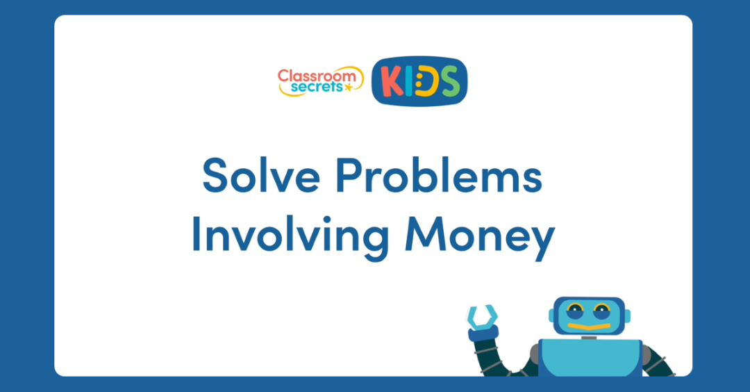 Solve Problems Involving Money Video Tutorial | Classroom Secrets Kids