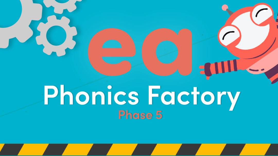 Phonics Phase 5 ea Sound Video in the Phonics Factory | Classroom ...