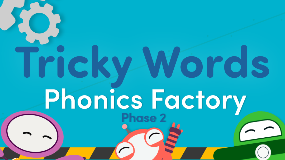 Phonics Phase 2 Set 5 Tricky Words Video in the Phonics Factory ...