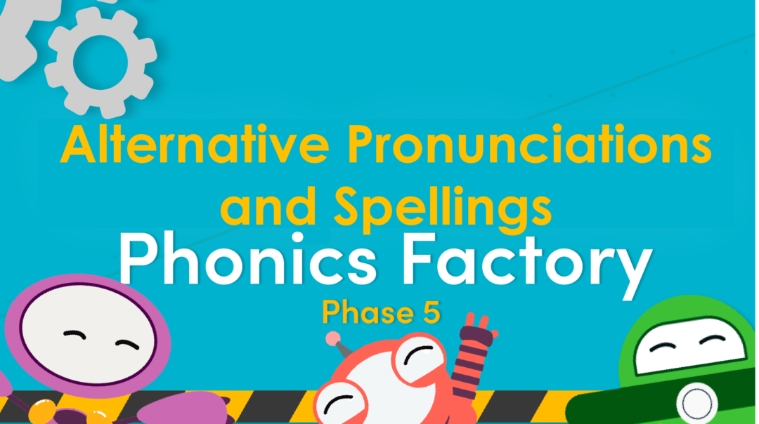 Phonics Phase 5 Alternative Pronunciations and Spellings Video in the ...