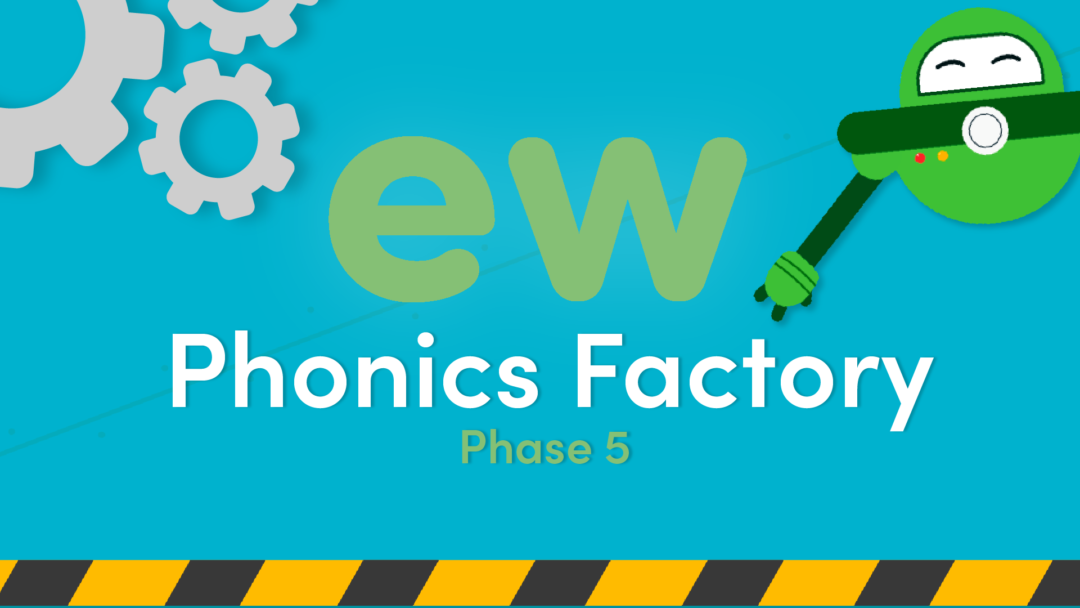 Phonics Phase 5 ew Sound Video in the Phonics Factory | Classroom ...