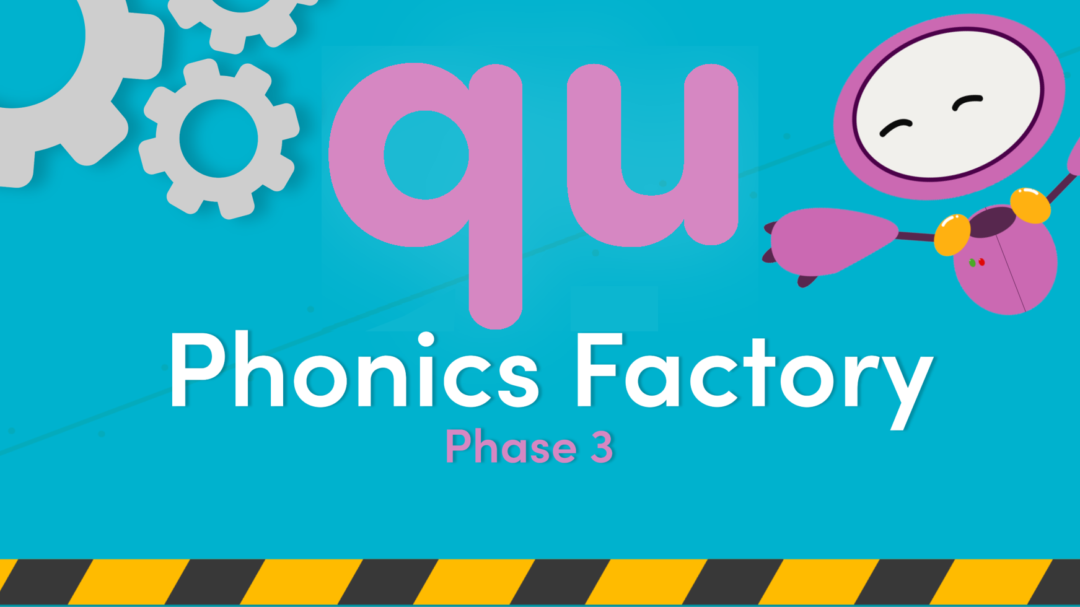 Phonics Phase 3 qu Sound Video in the Phonics Factory | Classroom ...
