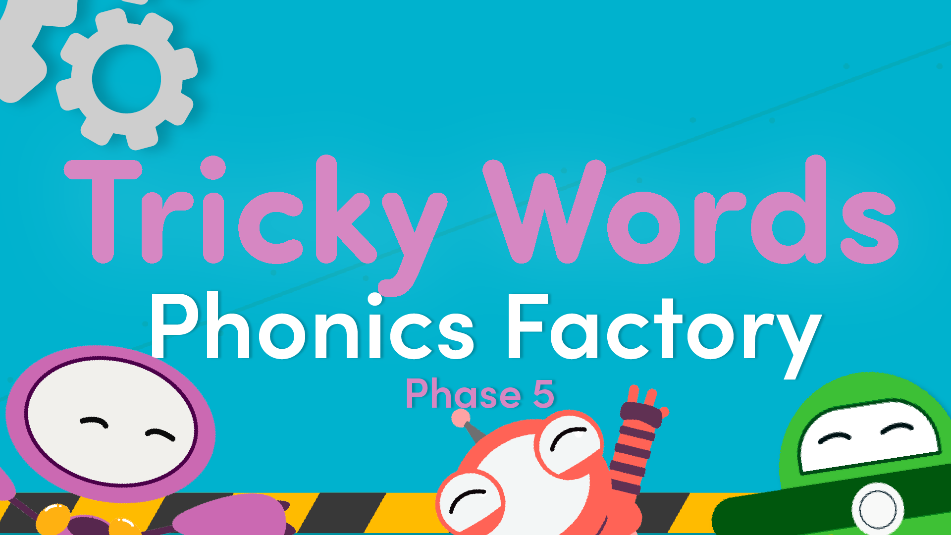 Phonics Phase 5 Set 2 Tricky Words Video in the Phonics Factory ...