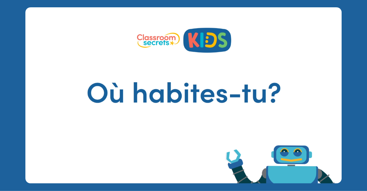 French Où habites-tu? Video Tutorial | Classroom Secrets Kids
