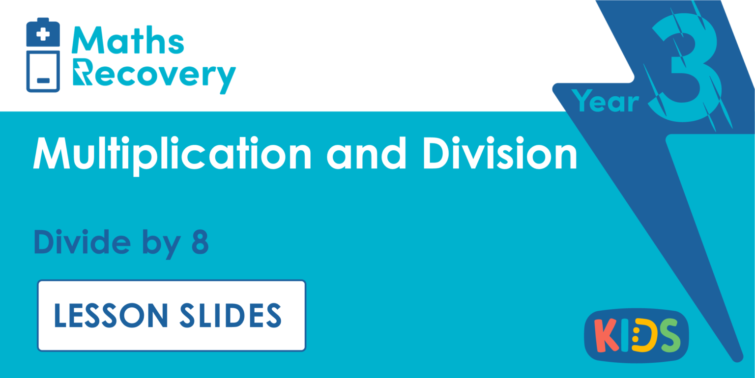 Divide by 8 Year 3 Lesson Slides | Classroom Secrets Kids