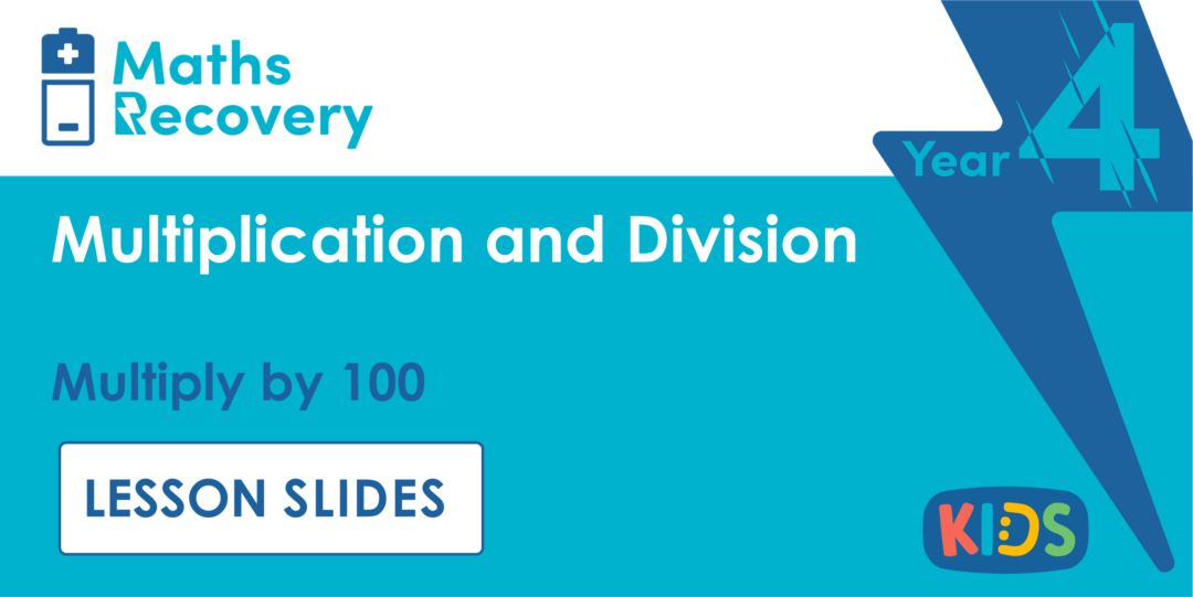 Multiply by 100 Year 4 Lesson Slides | Classroom Secrets Kids