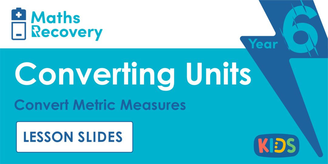 Convert Metric Measures Year 6 Lesson Slides | Classroom Secrets Kids