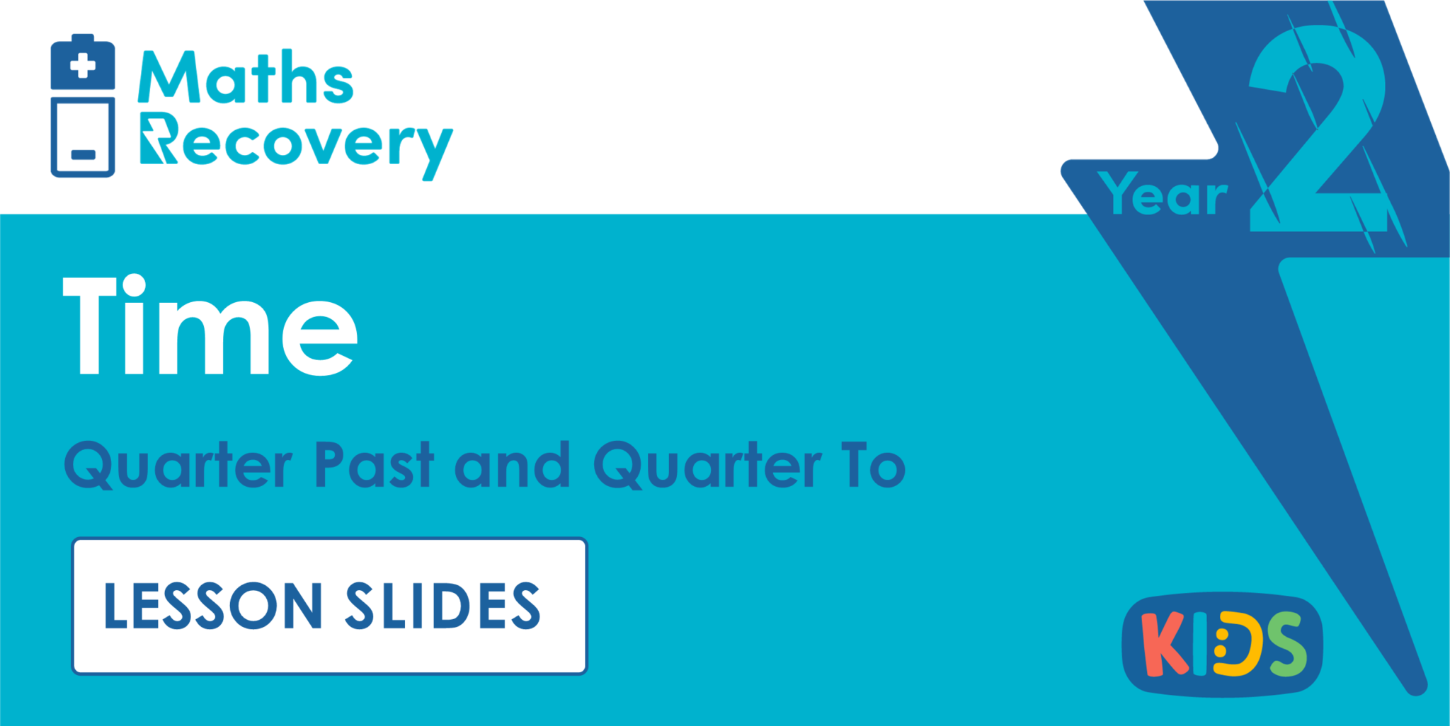 Quarter Past and Quarter To Year 2 Lesson Slides | Classroom Secrets Kids