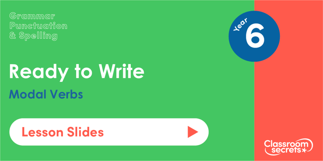 Modal Verbs Year 6 Lesson Slides | Classroom Secrets Kids