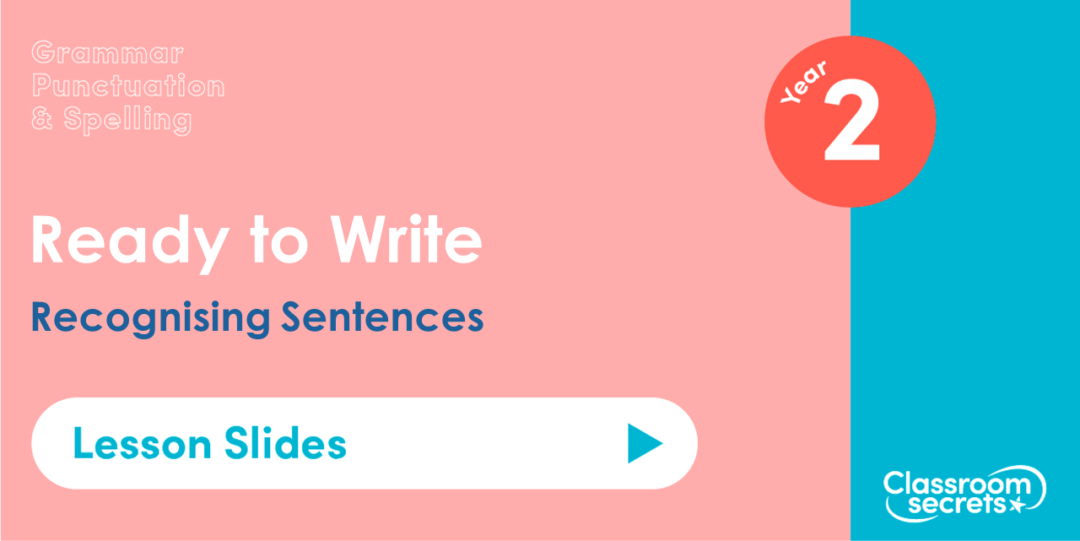 Recognising Sentences Year 2 Lesson Slides | Classroom Secrets Kids