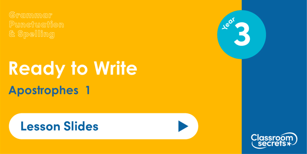 Apostrophes 1 Year 3 Lesson Slides | Classroom Secrets Kids