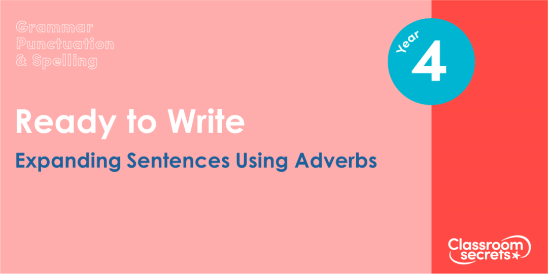 Expanding Sentences using Adverbs Year 4 Lesson Slides | Classroom ...