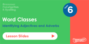 Identifying Adjectives and Adverbs Year 6 Lesson Slides | Classroom ...