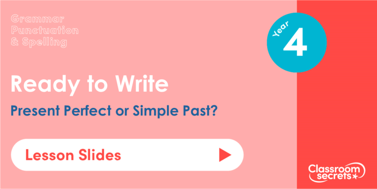 Present Perfect or Simple Past? Year 4 Lesson Slides | Classroom ...