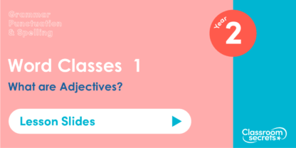 What are Adjectives? Year 2 Lesson Slides | Classroom Secrets Kids