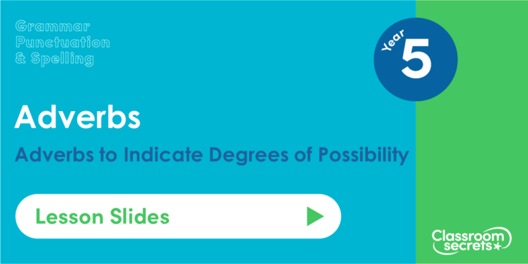 Adverbs to Indicate Degrees of Possibility Year 5 Lesson Slides ...