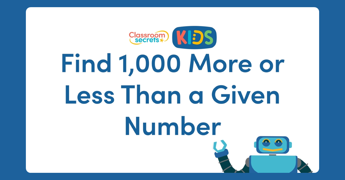 Find 1,000 More or Less Video Tutorial | Classroom Secrets Kids